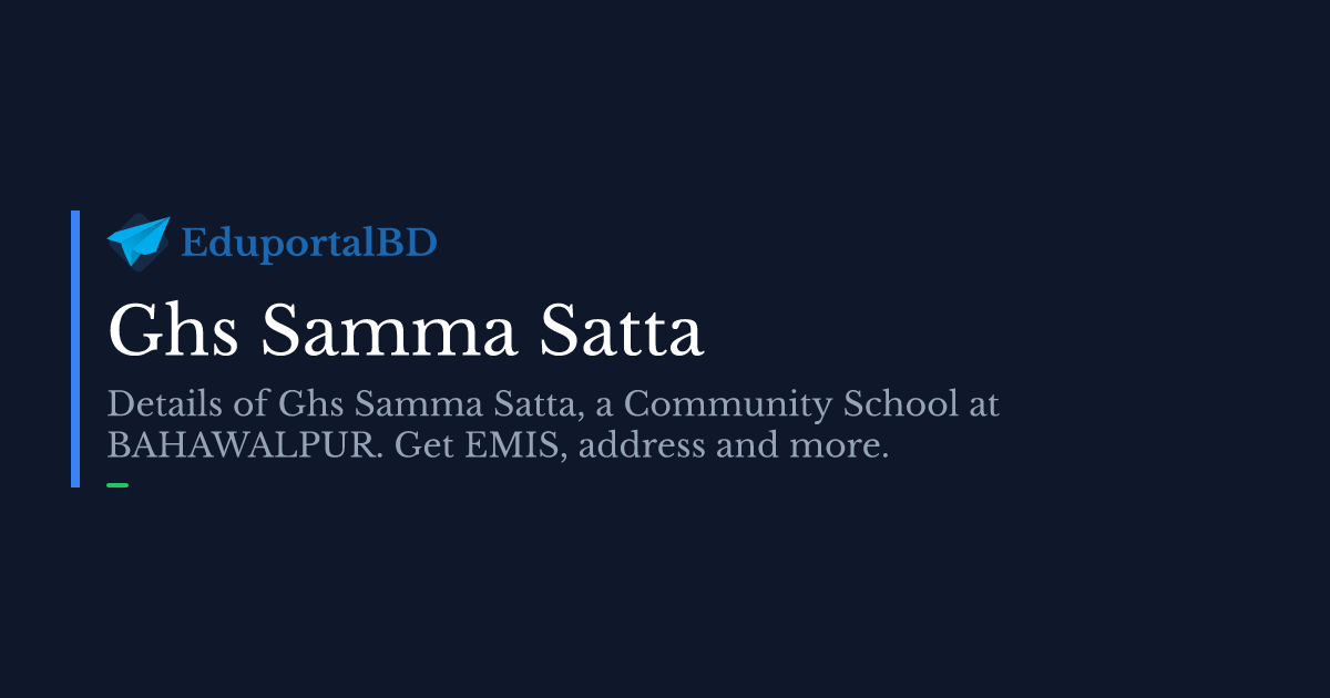 Ghs Samma Satta - Pakistan | Eduportalbd.com