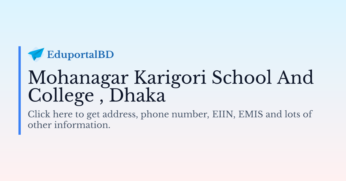 Mohanagar Karigori School And College ( EIIN 132856 ) - Eduportalbd.com