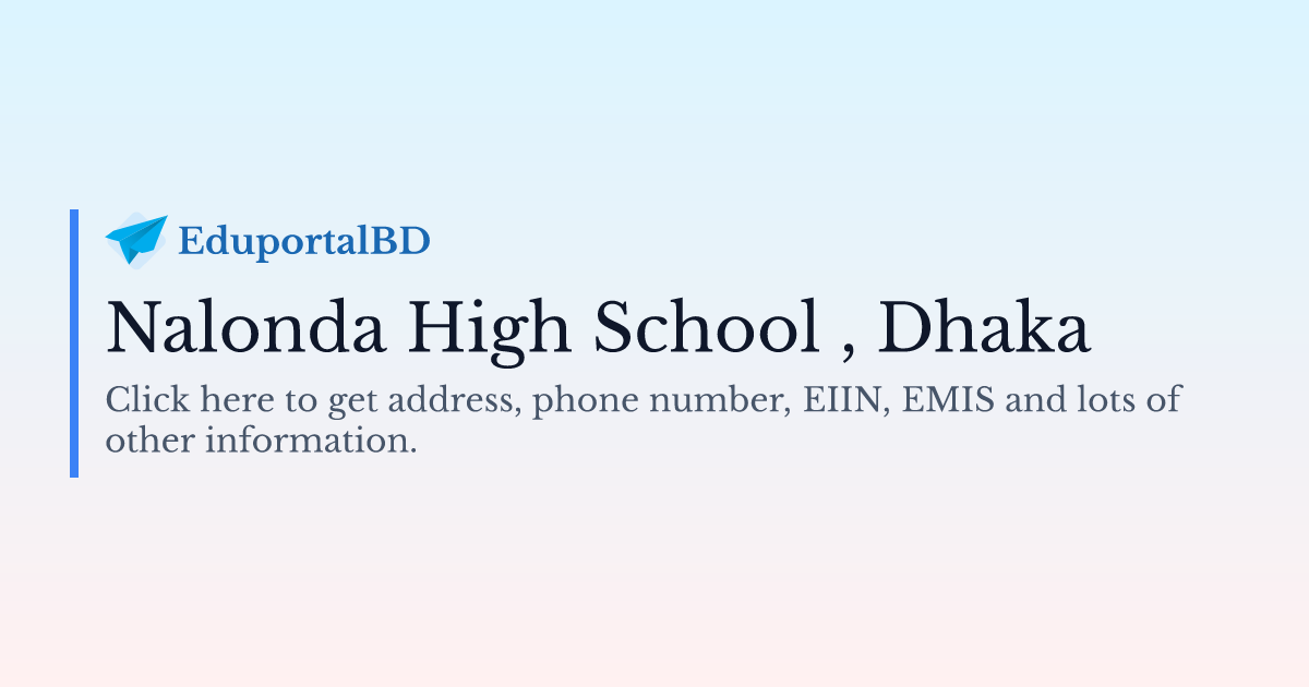 Nalonda High School ( EIIN 133995 ) - Eduportalbd.com