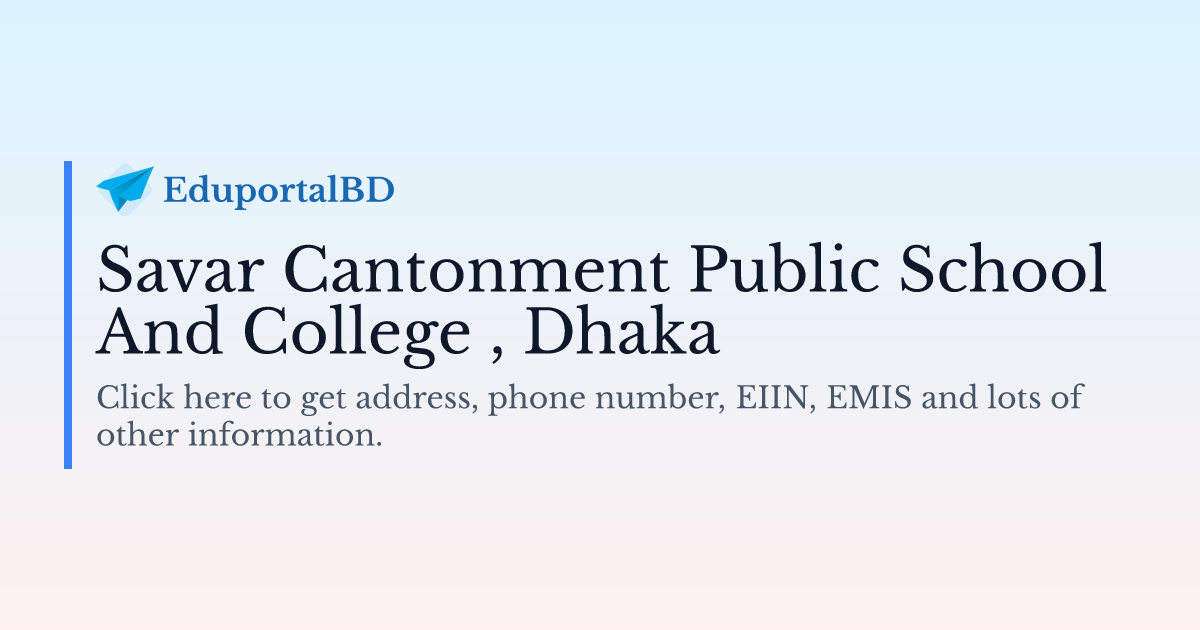 Savar Cantonment Public School And College ( EIIN 108459 ...