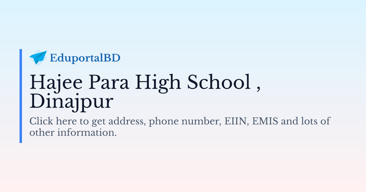 Hajee Para High School ( EIIN 120645 ) - Eduportalbd.com