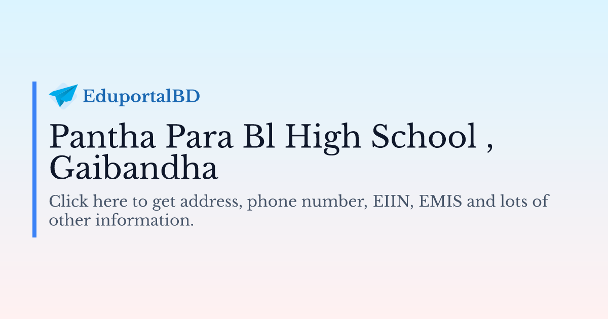 Contact info of Pantha Para Bl High School ( EIIN 121227 ...