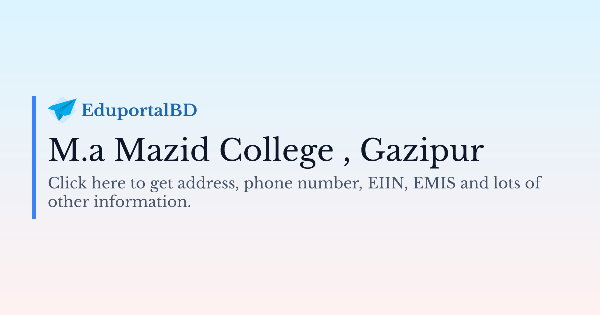 M.a Mazid College ( EIIN 134567 ) - Eduportalbd.com