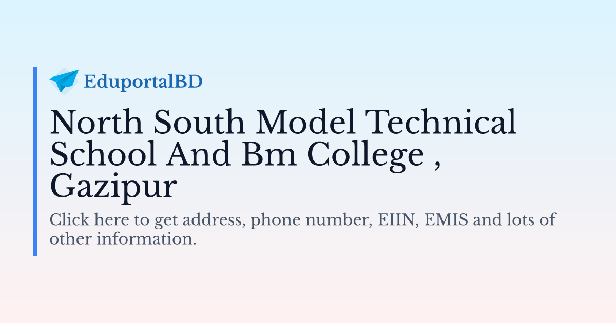 Contact info of North South Model Technical School And Bm College ...