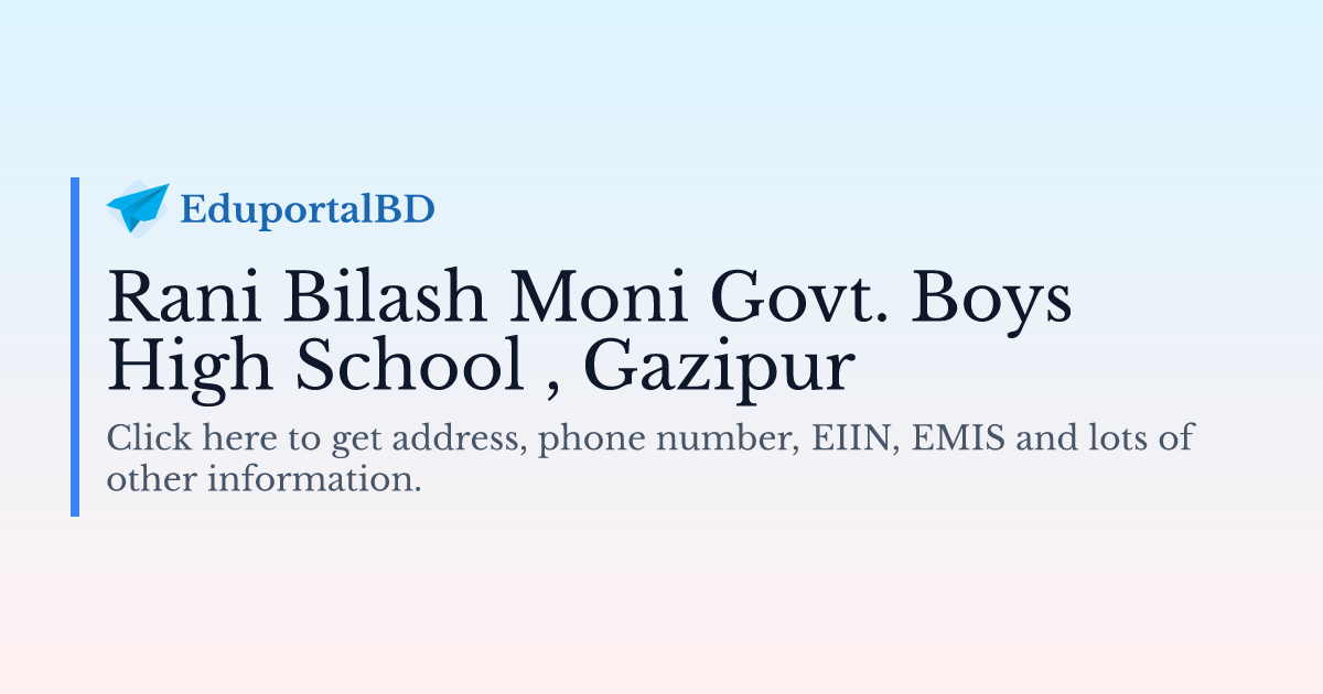Rani Bilash Moni Govt. Boys High School ( EIIN 108955 ) - Eduportalbd.com