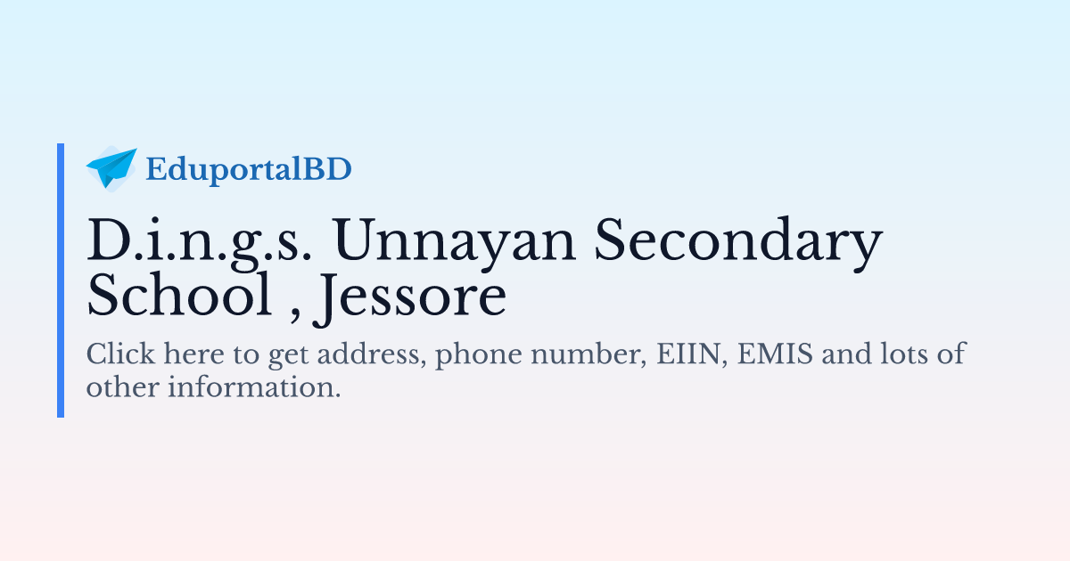 D.i.n.g.s. Unnayan Secondary School ( EIIN 115489 ) - Eduportalbd.com
