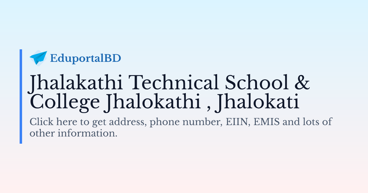 Jhalakathi Technical School & College Jhalokathi ( EIIN 132355 ...