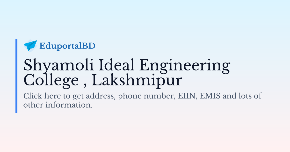 Shyamoli Ideal Engineering College ( EIIN 132583 ) - Eduportalbd.com