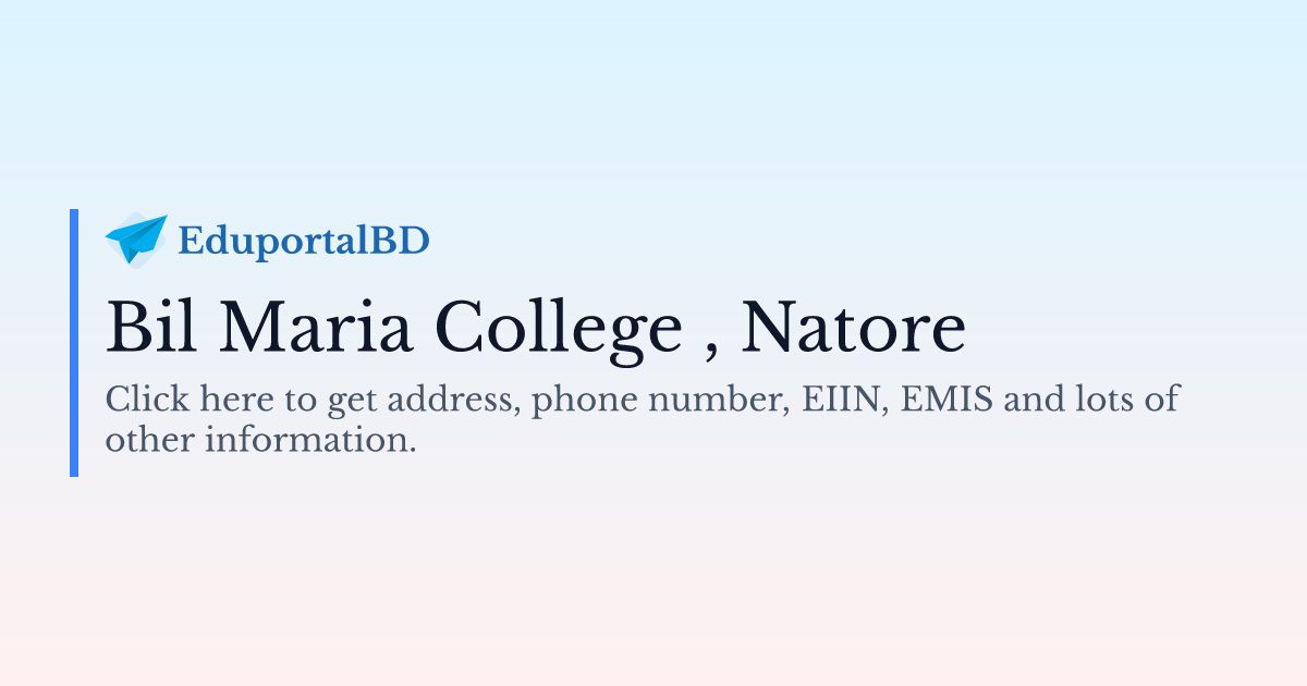 Contact info of Bil Maria College ( EIIN 124112 ) - Eduportalbd.com