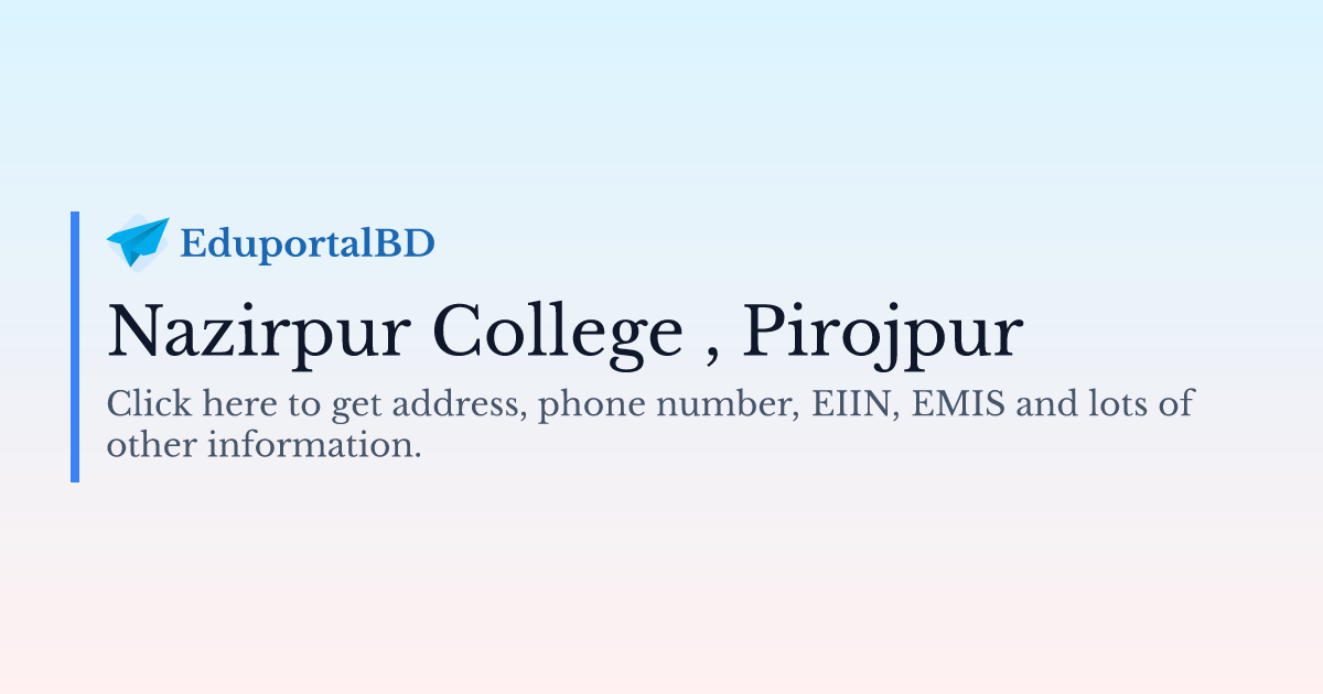Nazirpur College ( EIIN 102892 ) - Eduportalbd.com