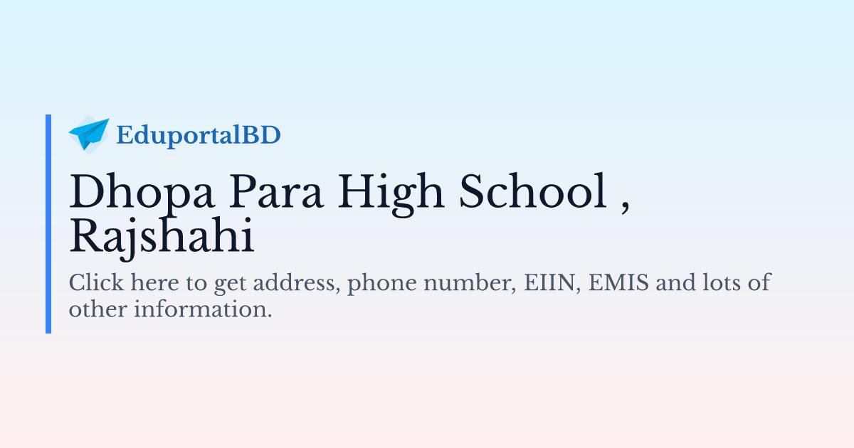 Dhopa Para High School ( EIIN 126959 ) - Eduportalbd.com