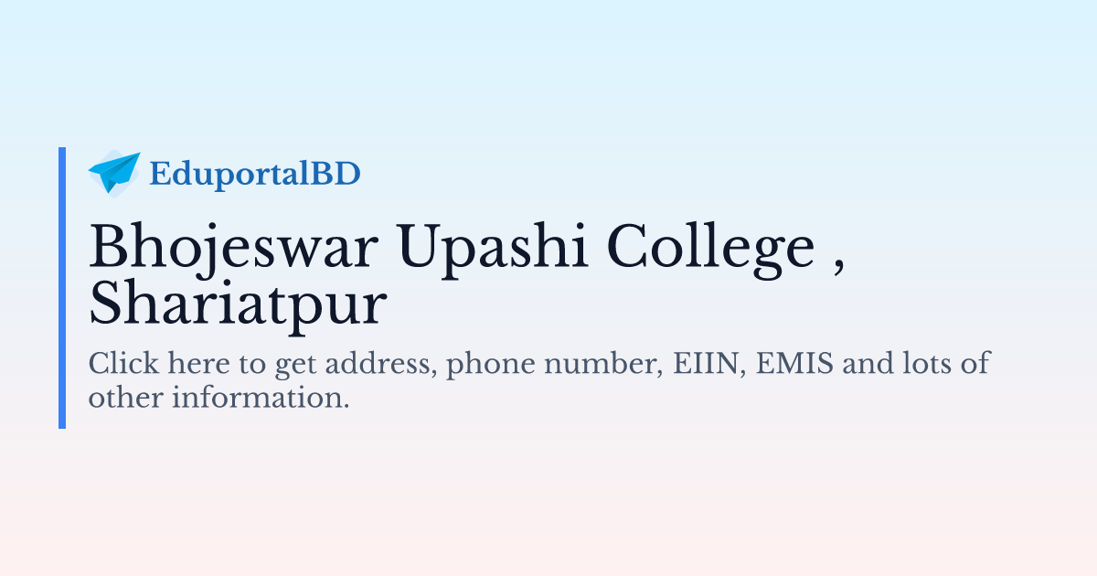 Contact info of Bhojeswar Upashi College ( EIIN 113609 ) - Eduportalbd.com