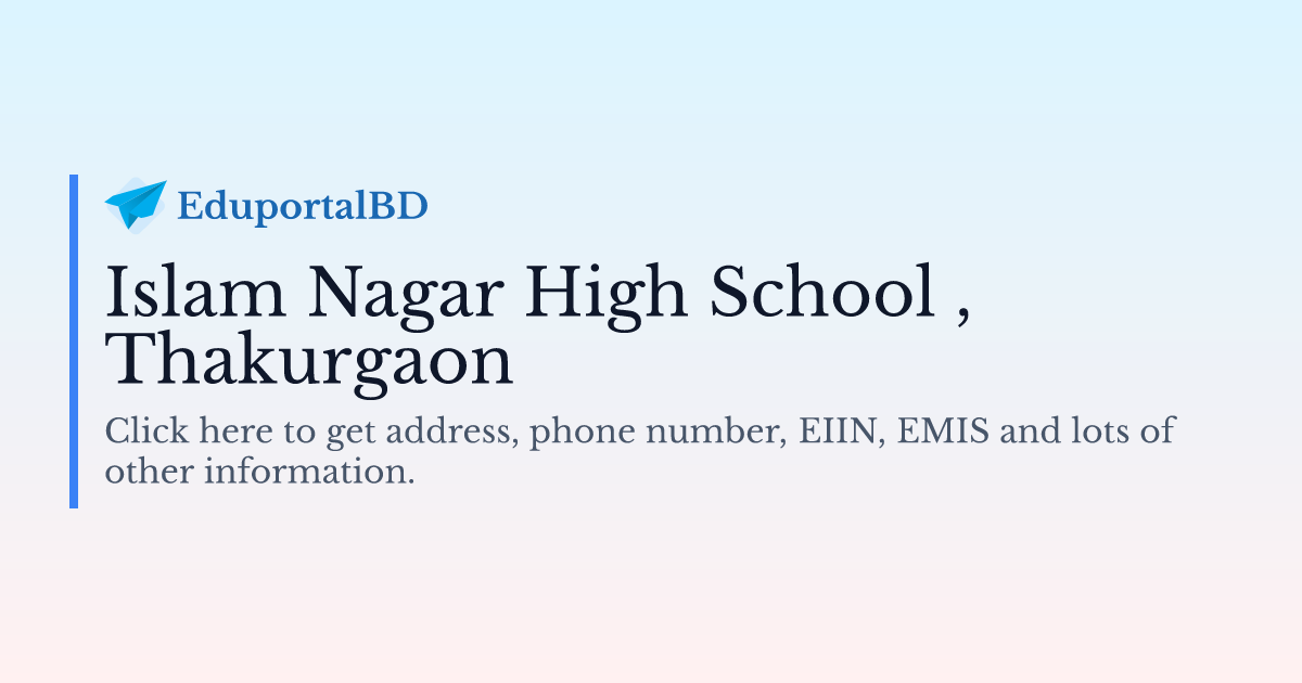 Islam Nagar High School ( EIIN 129108 ) - Eduportalbd.com